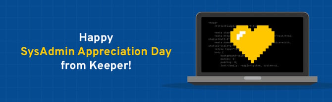 Happy SysAdmin Day from Keeper!
